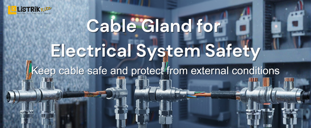 ListrikKita.com | Cable Gland Types and Key Functions